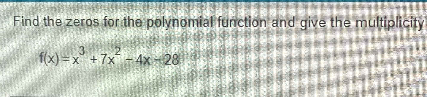 Solved Find the zeros for the polynomial function and give | Chegg.com