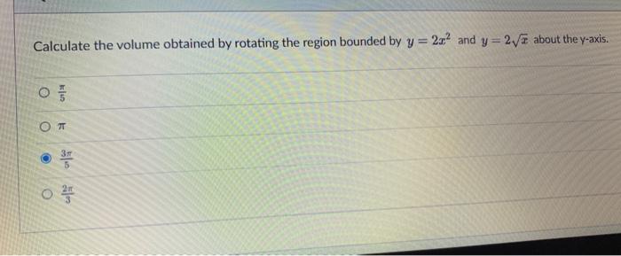 Solved Calculate the volume obtained by rotating the region | Chegg.com