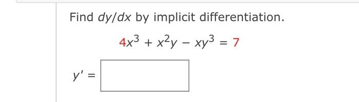 Solved Find dy/dx by implicit differentiation. 4x3 + x2y – | Chegg.com