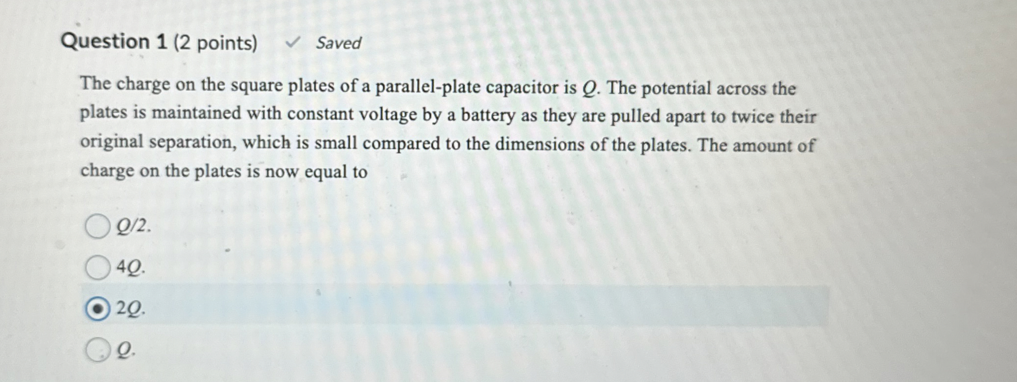Solved Question 1 (2 ﻿points) ﻿SavedThe charge on the | Chegg.com