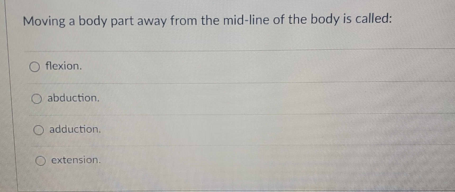 Solved Moving a body part away from the mid-line of the body | Chegg.com