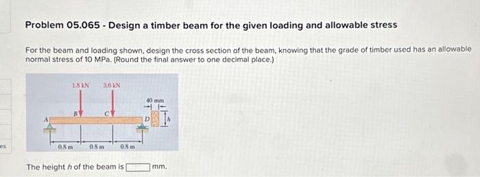 [Solved]: Problem 05.065 - Design a timber beam for the giv