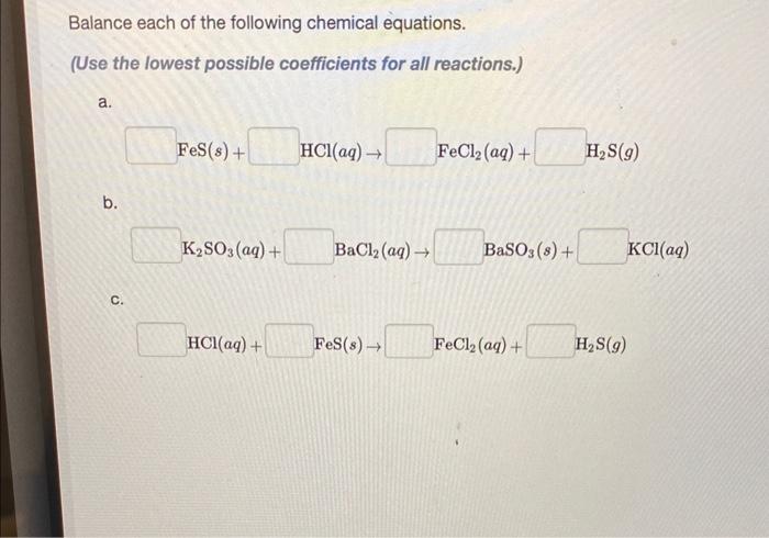 Solved FeS(s)+HCl(aq)→FeCl2(aq)+H2 S(g) b. | Chegg.com
