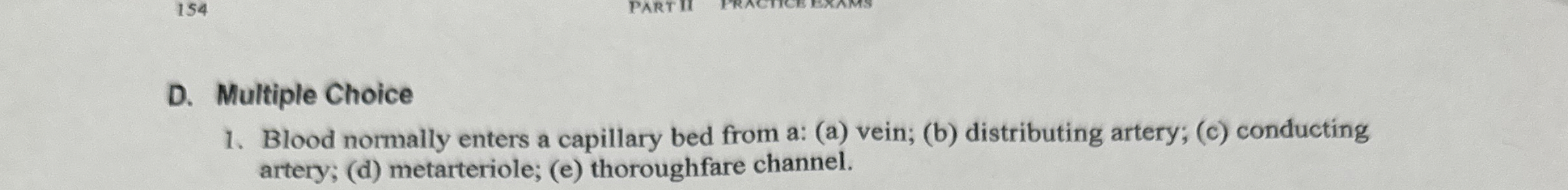 Solved D. ﻿Multiple ChoiceBlood normally enters a capillary | Chegg.com