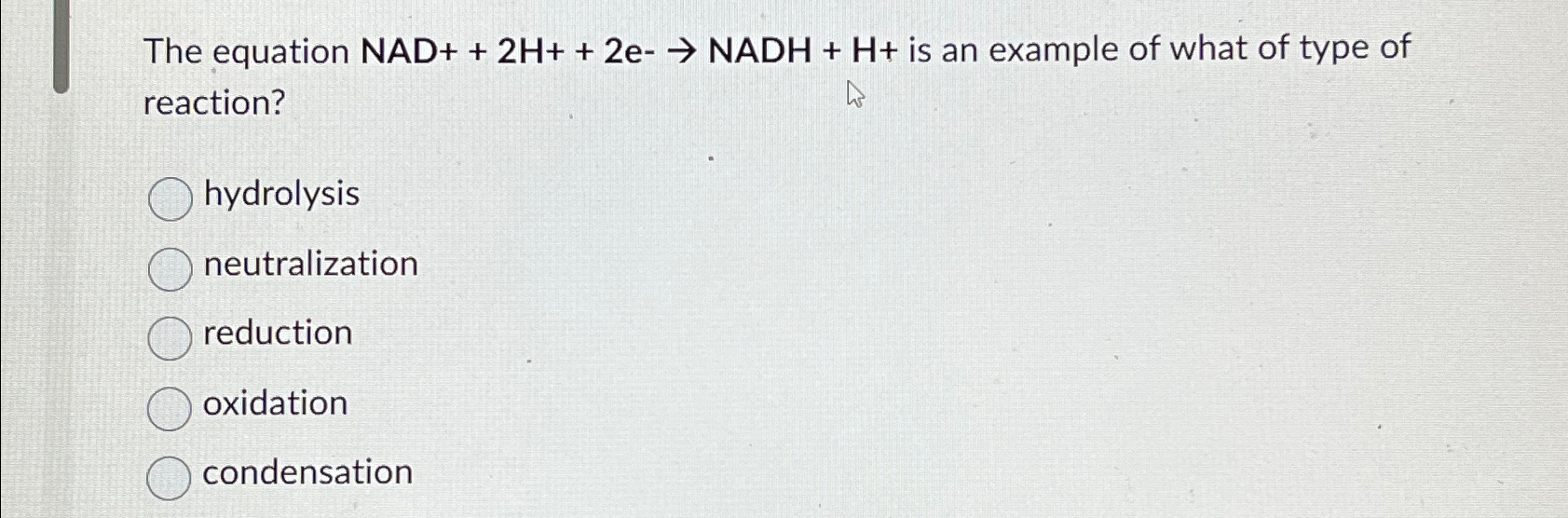 Solved The equation NAD++2H++2e-→NADH+H+ ﻿is an example of | Chegg.com