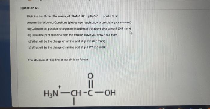 Solved Histdine has three pKa values, at pKa1=1.82 pKa2=6 | Chegg.com