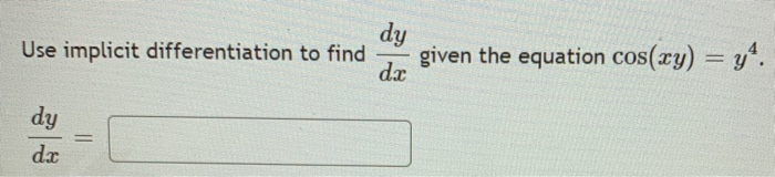 Solved Use implicit differentiation to determine dy dx given | Chegg.com