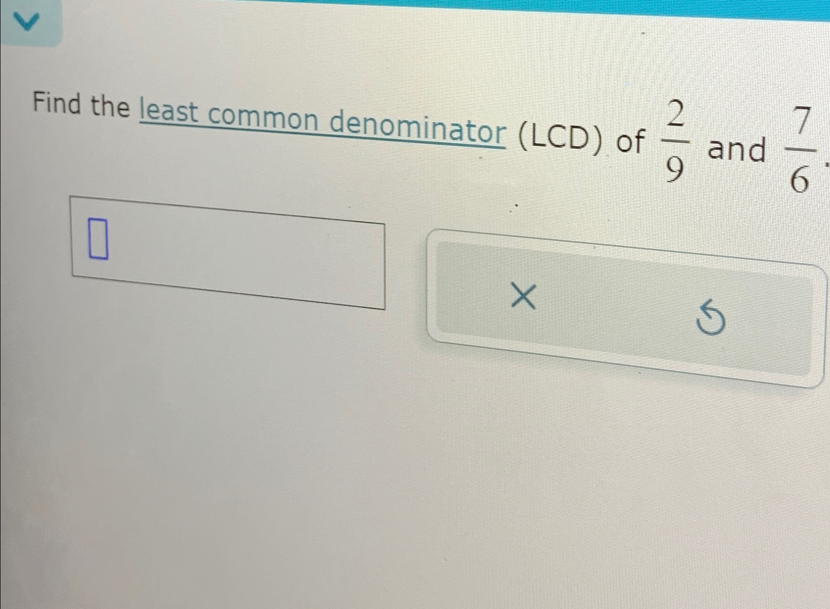 Solved Find The Least Common Denominator Lcd ﻿of 29 ﻿and