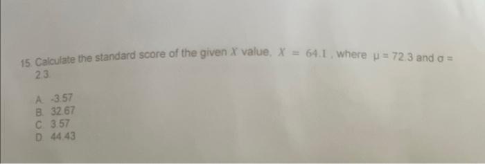 Solved 15. Calculate the standard score of the given X | Chegg.com