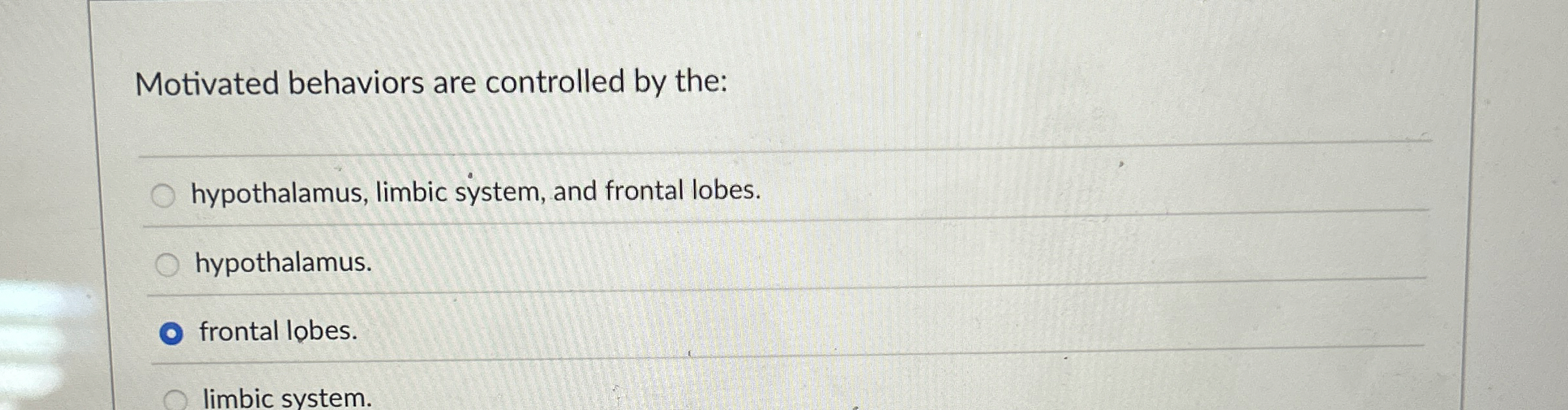 Solved Motivated behaviors are controlled by | Chegg.com