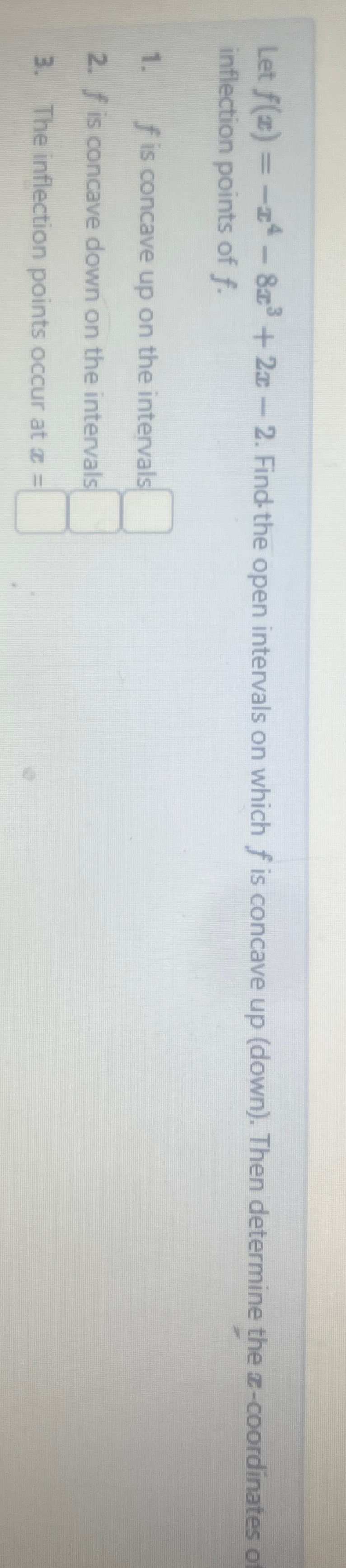 Let f(x)=-x4-8x3+2x-2. ﻿Find the open intervals on | Chegg.com