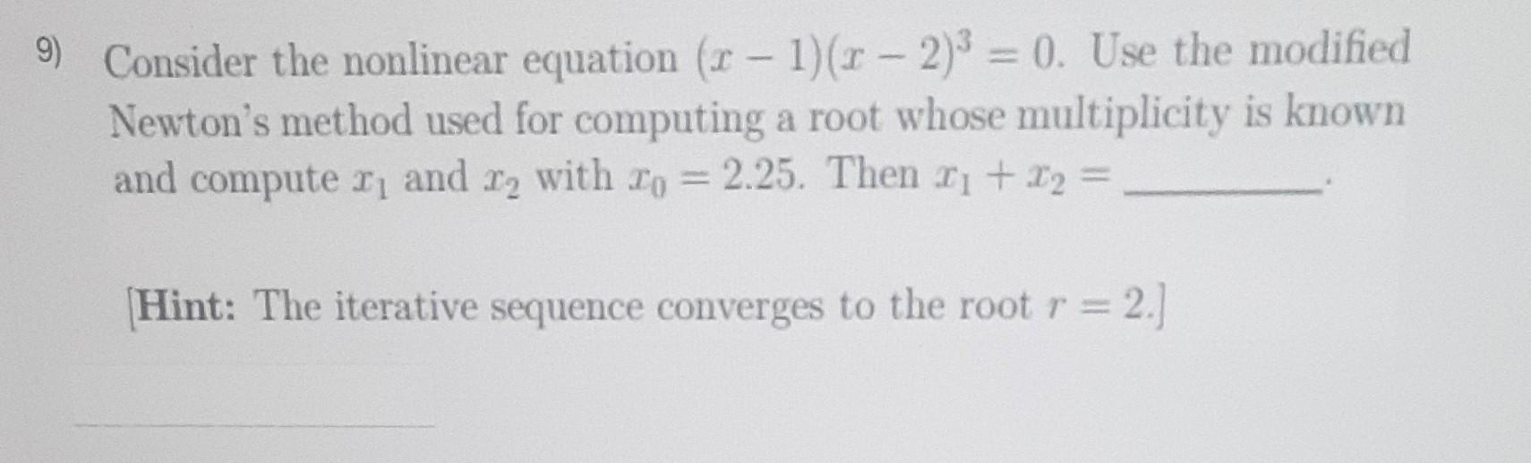 Solved Consider the nonlinear equation (x−1)(x−2)3=0. Use | Chegg.com Solved Consider the nonlinear equation (x−1)(x−2)3=0. Use | Chegg.com