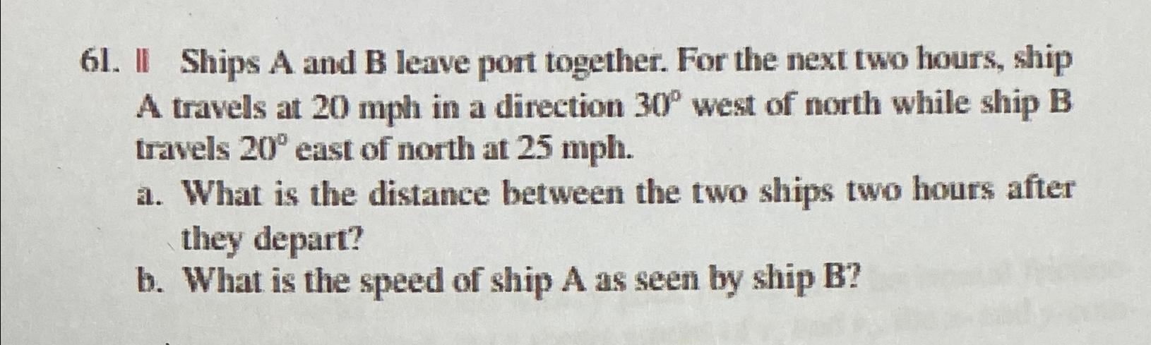 Solved II Ships A and B leave port together. For the next | Chegg.com