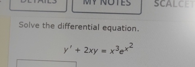 Solve the differential equation.y'+2xy=x3ex2 | Chegg.com