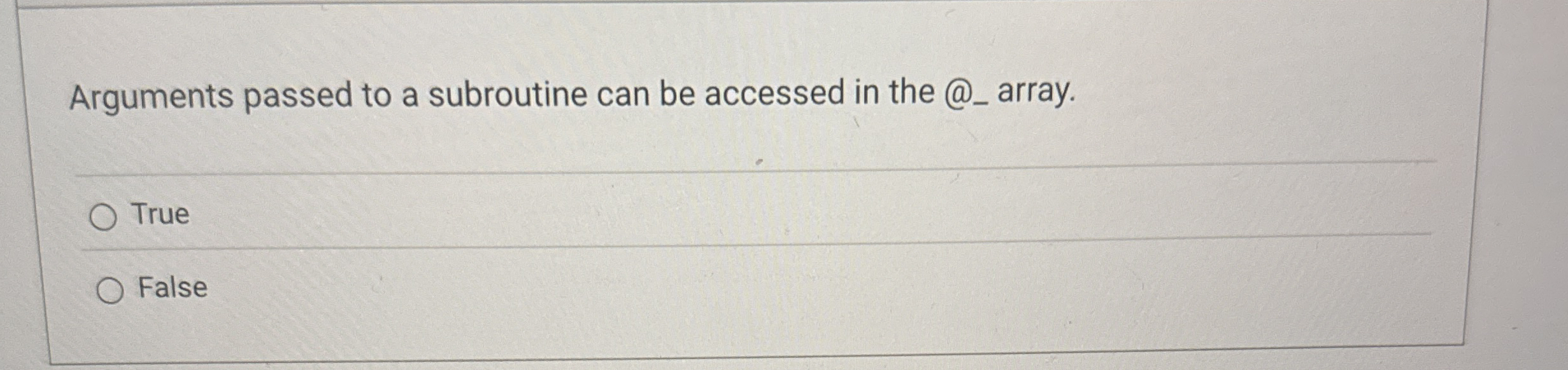 Solved Arguments passed to a subroutine can be accessed in | Chegg.com