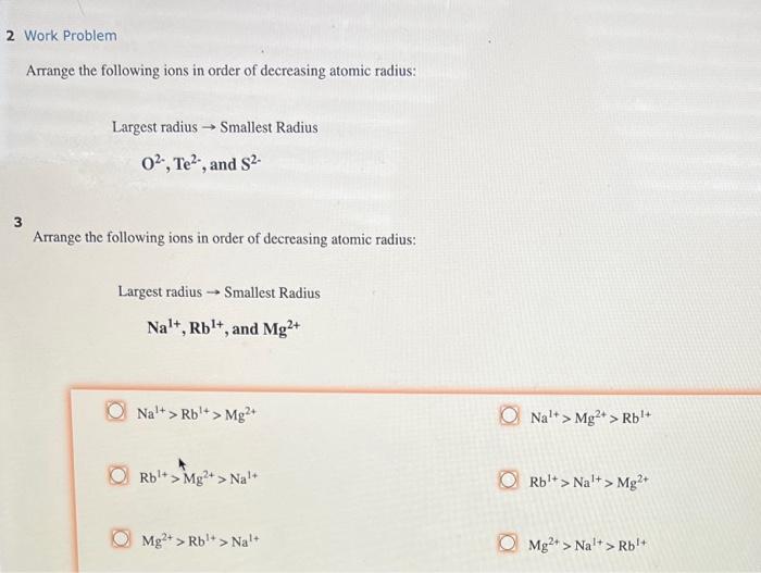 Solved 2 Work Problem Arrange the following ions in order of | Chegg.com