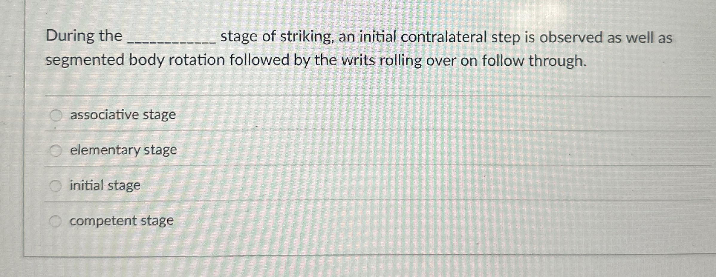 Solved During the ﻿stage of striking, an initial | Chegg.com