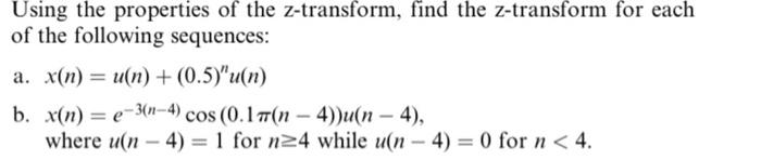 Solved Using the properties of the z-transform, find the | Chegg.com