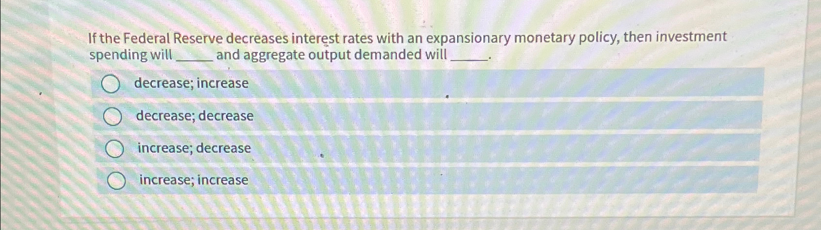 Solved If the Federal Reserve decreases interest rates with | Chegg.com