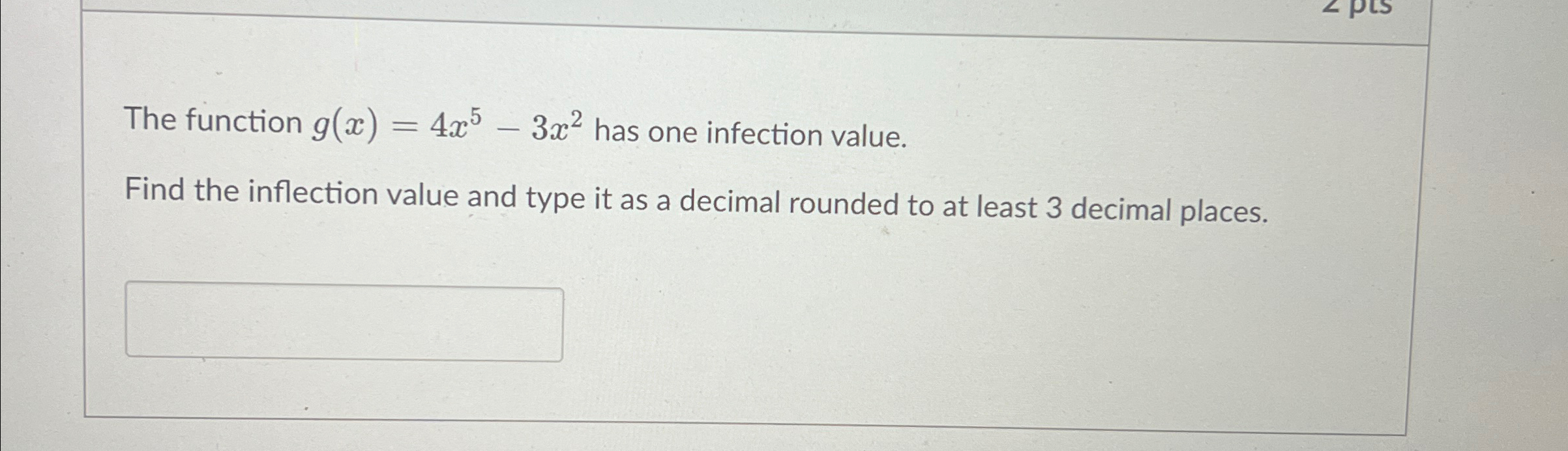 Solved The function g(x)=4x5-3x2 ﻿has one infection | Chegg.com