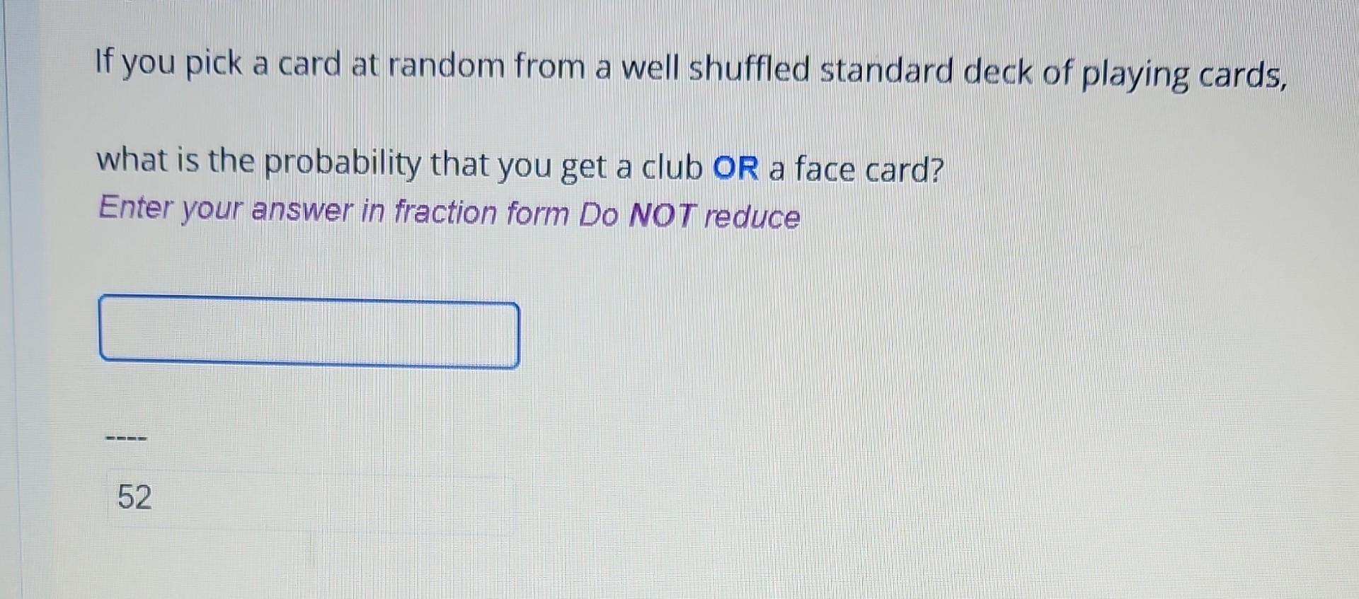 Solved If you pick a card at random from a well shuffled | Chegg.com