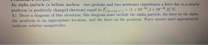 Solved An alpha particle (a helium nucleus two protons and | Chegg.com