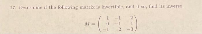 Solved 17. Determine if the following matrix is invertible, | Chegg.com