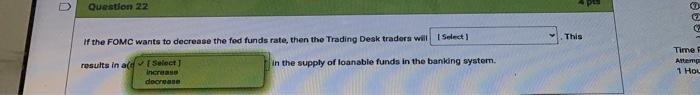 Solved Question 22 This If the FOMC wants to decrease the | Chegg.com