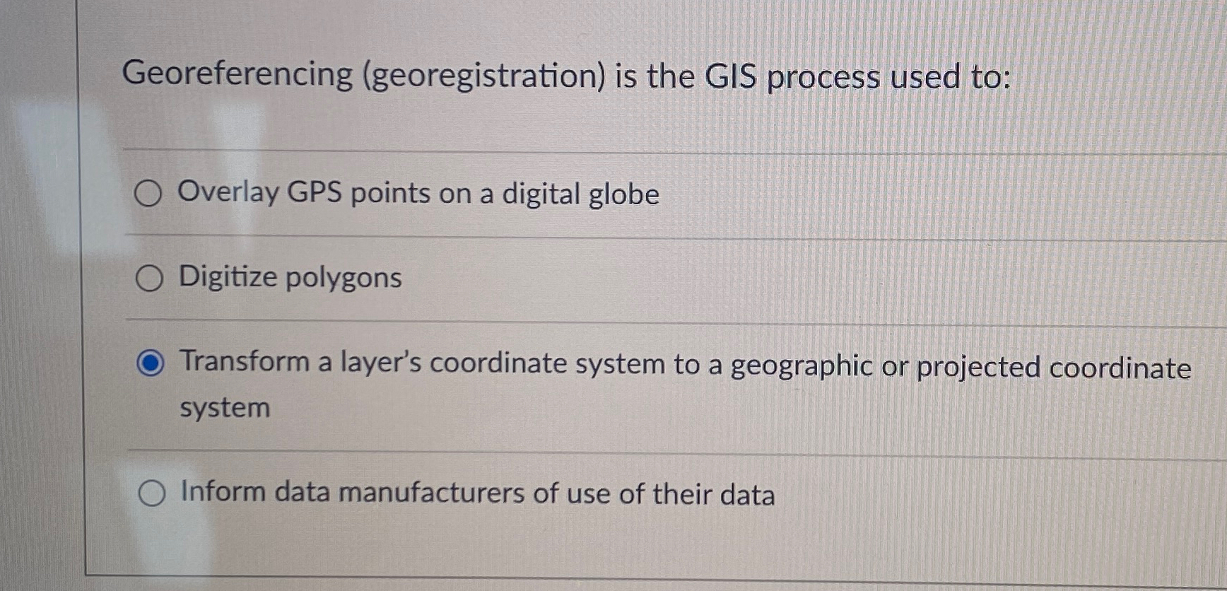 Solved Georeferencing (georegistration) ﻿is the GIS process | Chegg.com