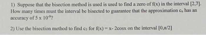 Solved 1) Suppose that the bisection method is used is used | Chegg.com