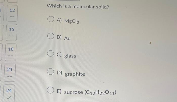 Solved Which is a molecular solid? A) MgCl2 B) Au C) glass | Chegg.com