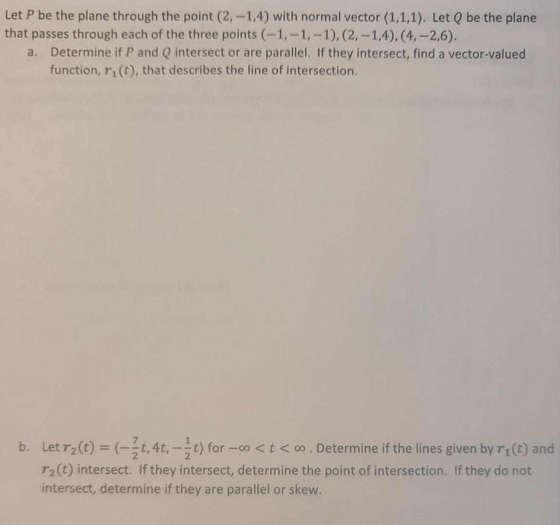Solved Let P be the plane through the point (2,−1,4) with | Chegg.com