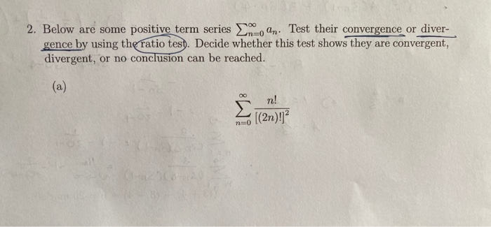 Solved 2. Below are some positive term series no an. Test | Chegg.com