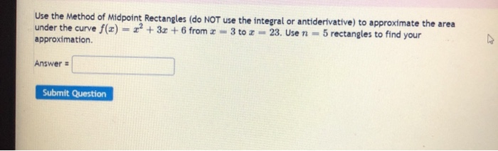 Solved Use the method of Midpoint Rectangles (do NOT use the | Chegg.com