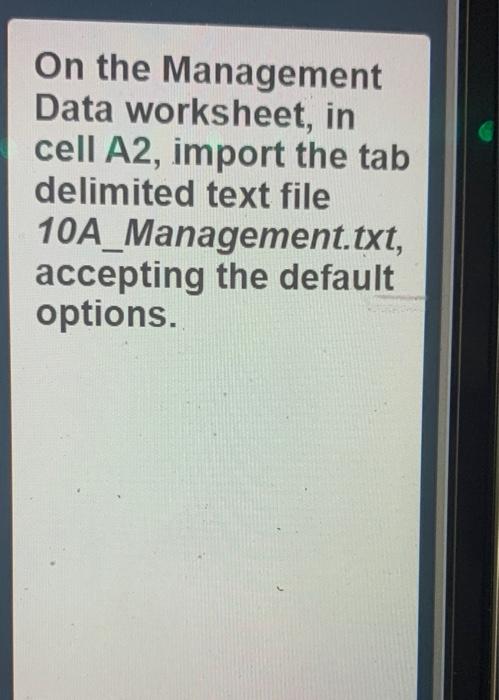 On the Management Data worksheet, in cell A2, import | Chegg.com