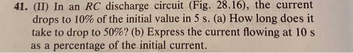 Solved 41. (II) In an RC discharge circuit (Fig. 28.16), the | Chegg.com