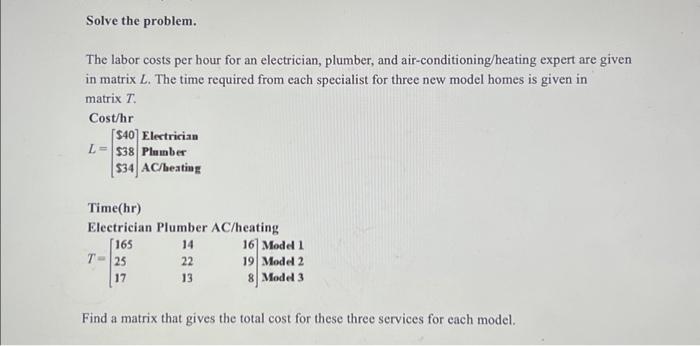Solved Solve the problem. The labor costs per hour for an | Chegg.com