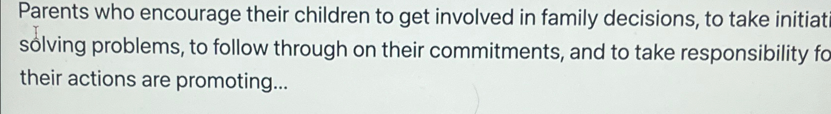 Solved Parents who encourage their children to get involved | Chegg.com