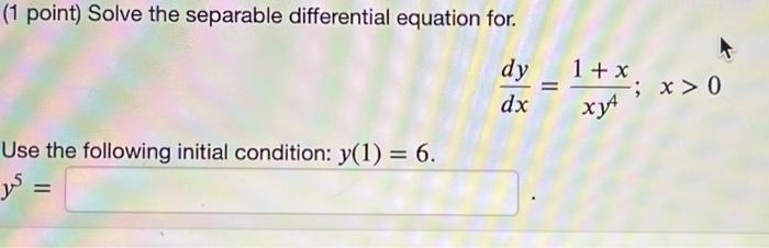 Solved (1 point) Solve the separable differential equation | Chegg.com