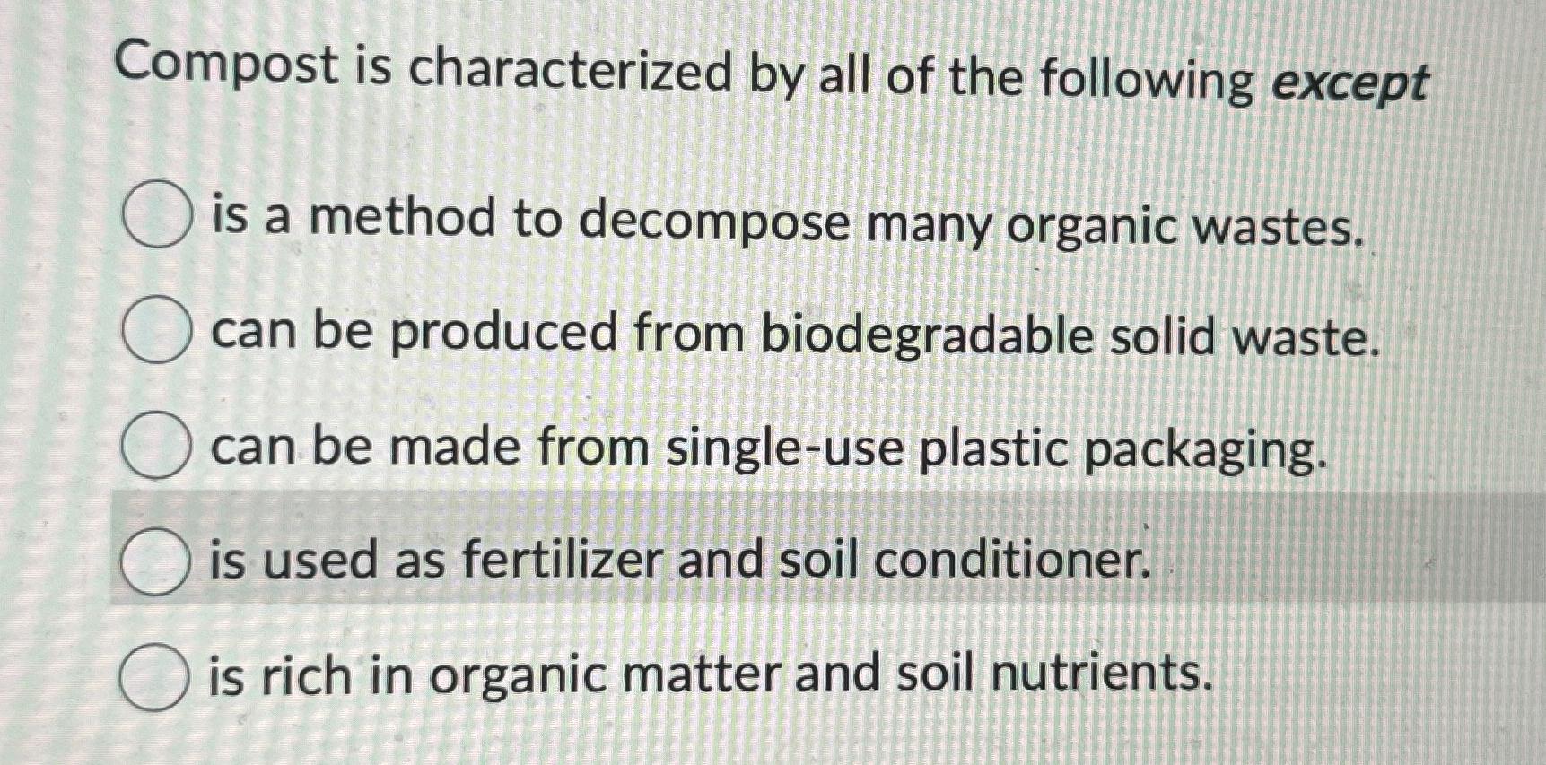 Solved Compost is characterized by all of the following | Chegg.com