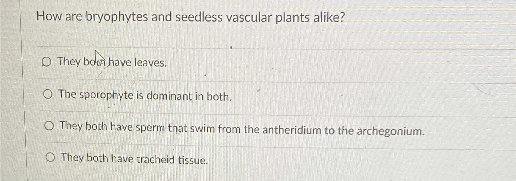Solved How are bryophytes and seedless vascular plants | Chegg.com