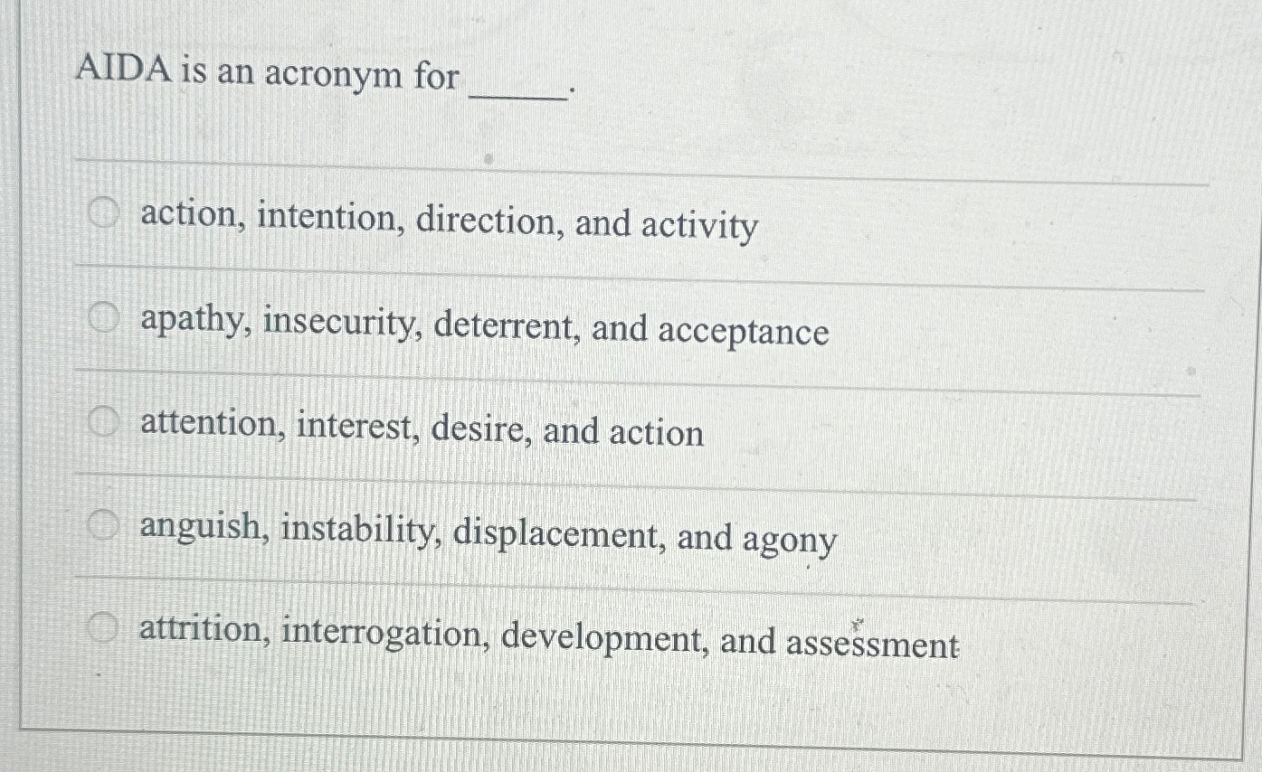 Solved AIDA is an acronym foraction, intention, direction, | Chegg.com