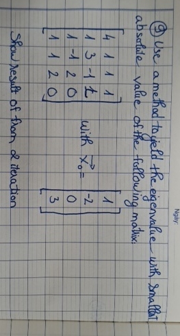 Solved (9) ﻿Use a method to yeld the eigenvalue with smallat | Chegg.com