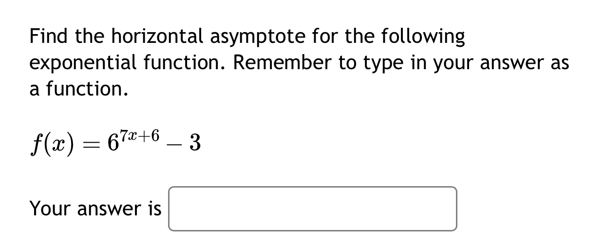 Solved Find the horizontal asymptote for the following | Chegg.com