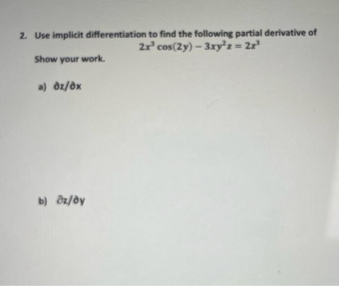 Solved 2. Use implicit differentiation to find the following | Chegg.com