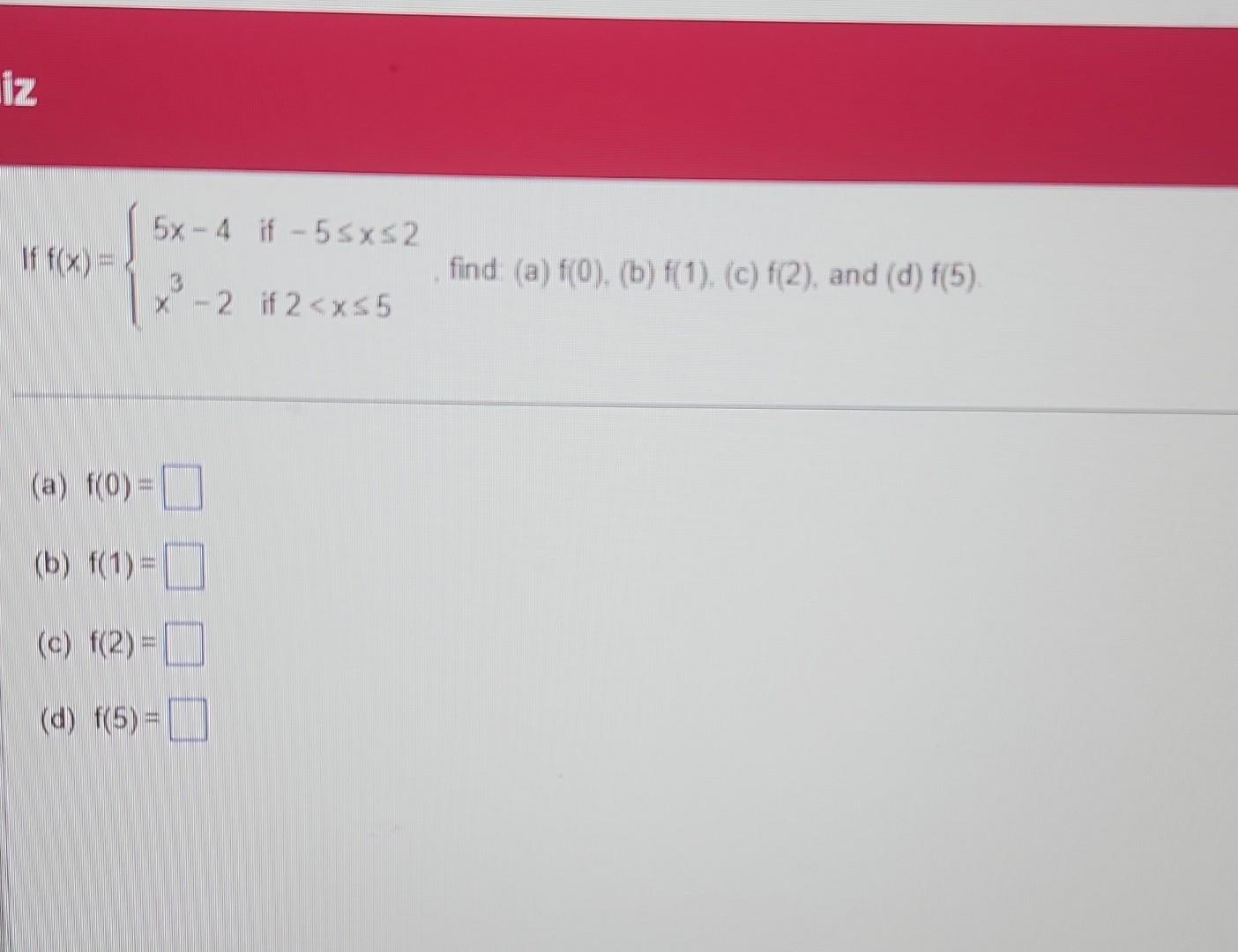 Solved If F x 5x 4x3 2 If 5 x 2 If 2 Chegg Solved If F x 5x 4x3 2 If 5 x 2 If 2 Chegg