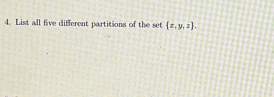 Solved List all five different partitions of the set | Chegg.com