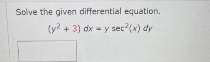 Solved Solve the given differential equation. | Chegg.com