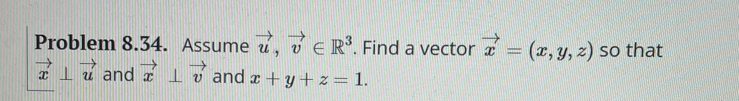 Solved Problem 8.34. ﻿Assume vec(u),vec(v)inR3. ﻿Find a | Chegg.com