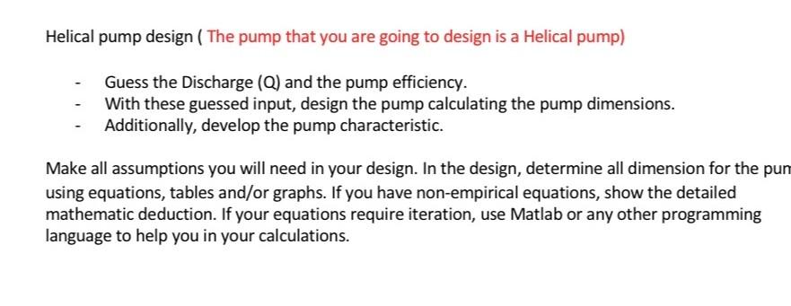 Solved Helical pump design ( The pump that you are going to | Chegg.com